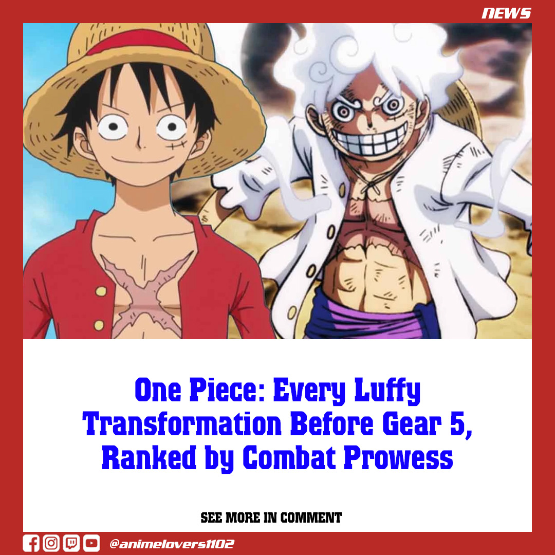 One Piece: Every Luffy Transformation Before Gear 5, Ranked by Combat ...