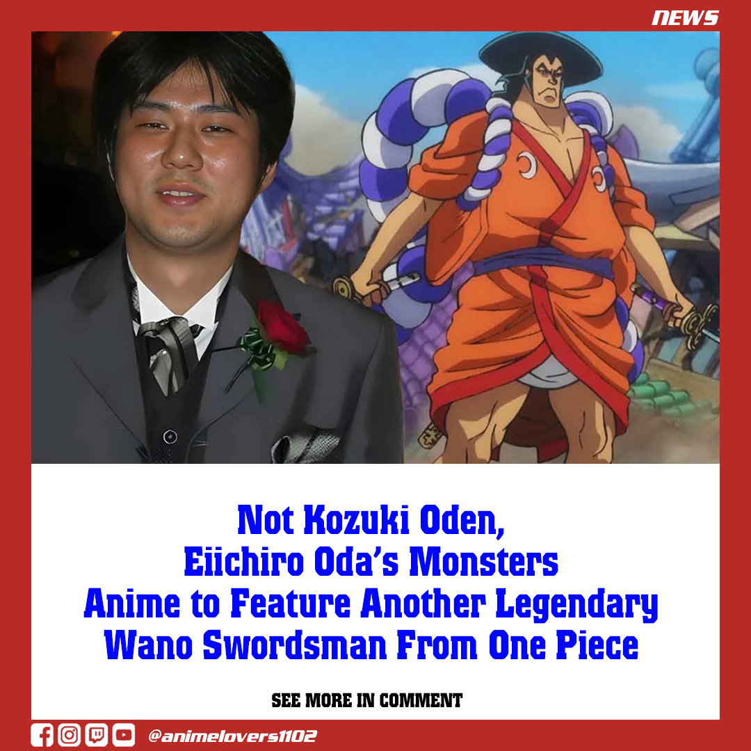 Not Kozuki Oden, Eiichiro Oda’s Monsters Anime to Feature Another ...