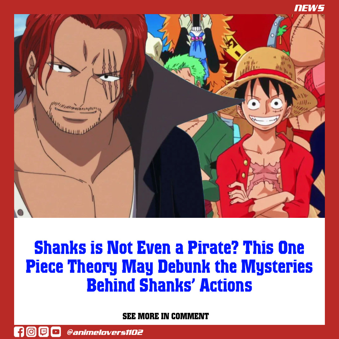 Shanks is Not Even a Pirate? This One Piece Theory May Debunk the ...