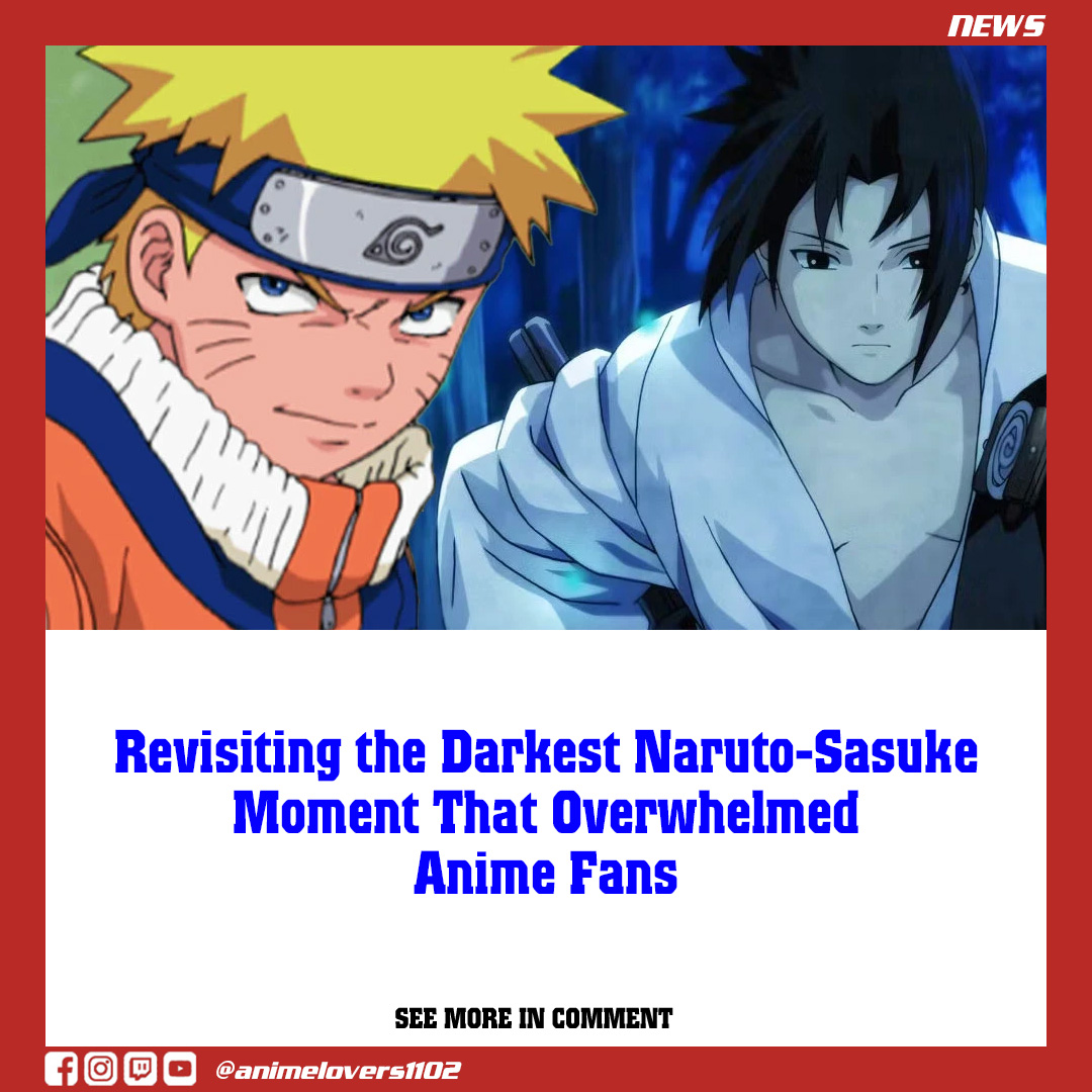 Revisiting the Darkest Naruto-Sasuke Moment That Overwhelmed Anime Fans ...