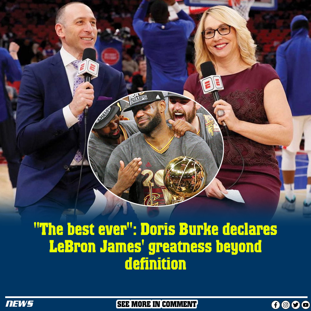 "The best ever": Doris Burke declares LeBron James' greatness beyond ...