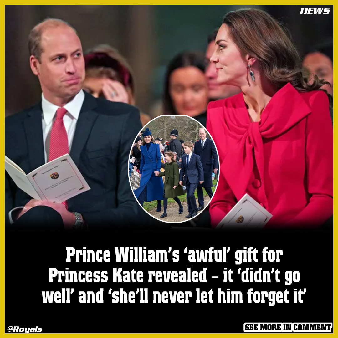 Prince William’s ‘awful’ gift for Princess Kate revealed – it ‘didn’t go well’ and ‘she’ll never ...