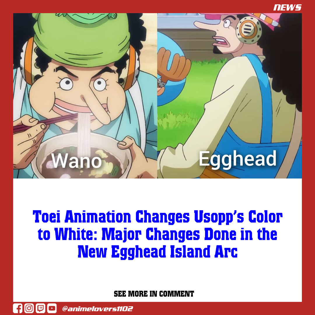 Toei Animation Changes Usopp’s Color to White: Major Changes Done in ...