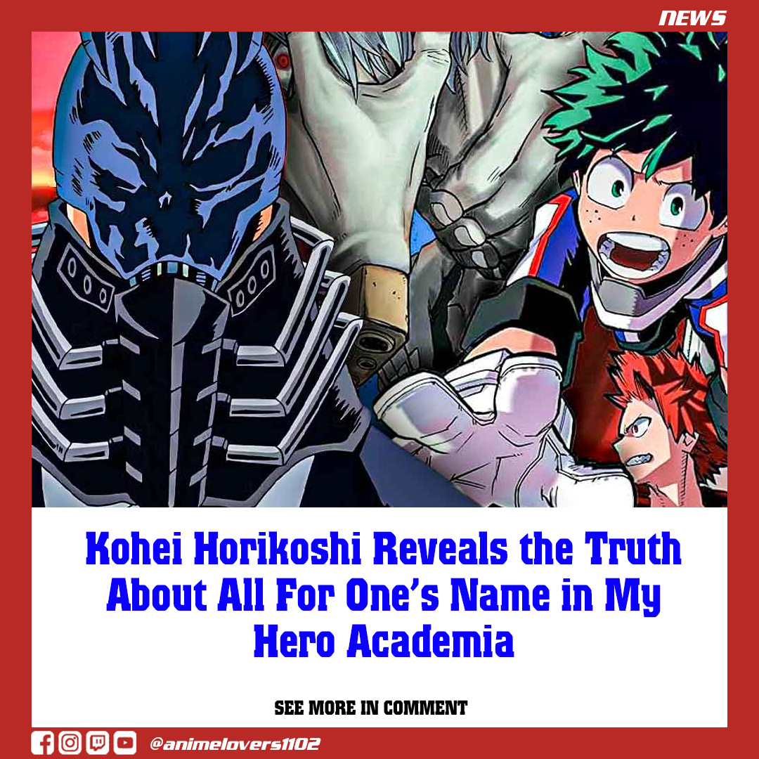 Kohei Horikoshi Reveals the Truth About All For One’s Name in My Hero ...