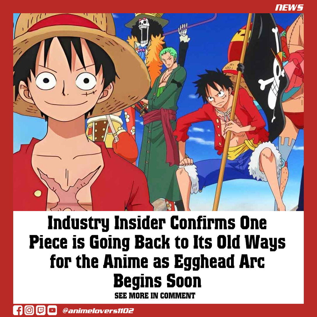 Industry Insider Confirms One Piece is Going Back to Its Old Ways for ...