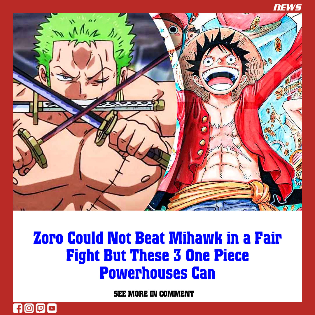 Zoro Could Not Beat Mihawk in a Fair Fight But These 3 One Piece ...