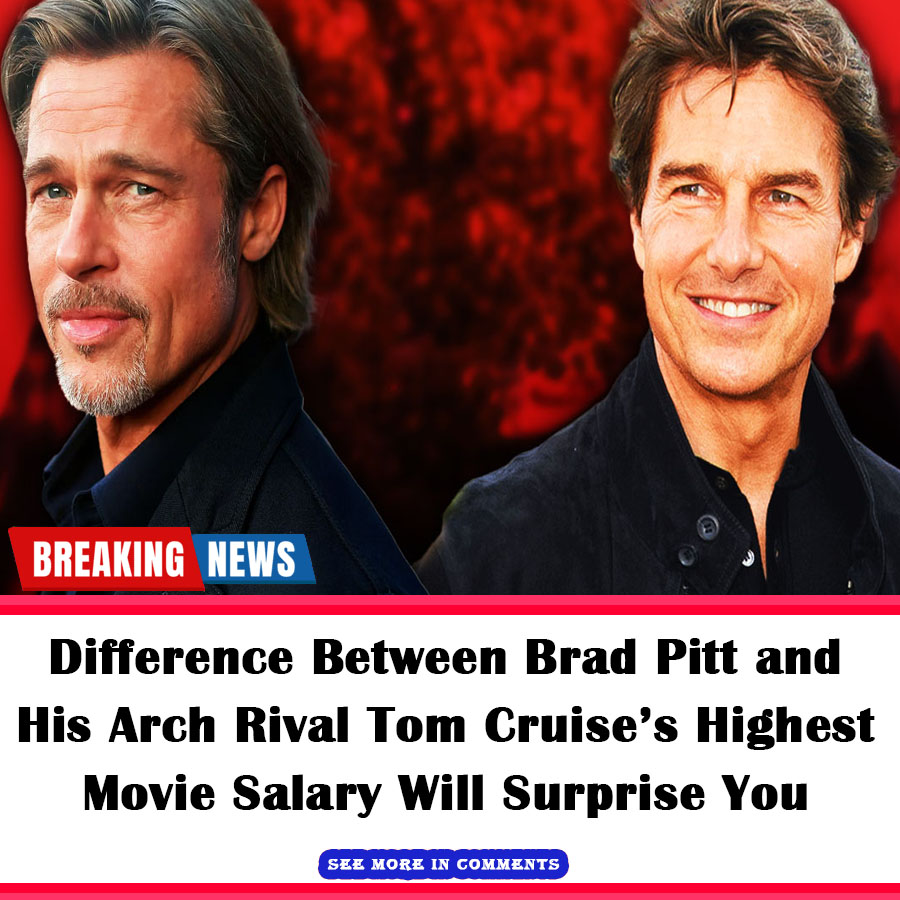 Difference Between Brad Pitt and His Arch Rival Tom Cruise’s Highest ...