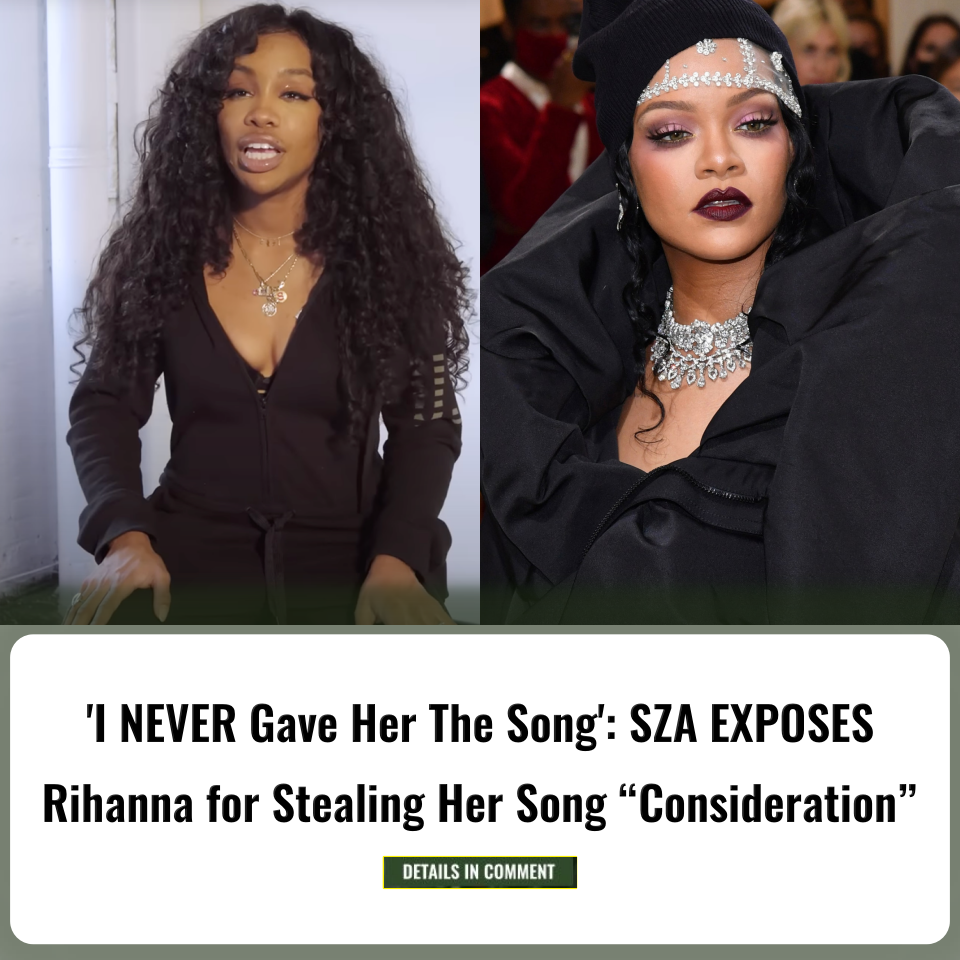 'I NEVER Gave Her The Song': SZA EXPOSES Rihanna for Stealing Her Song ...
