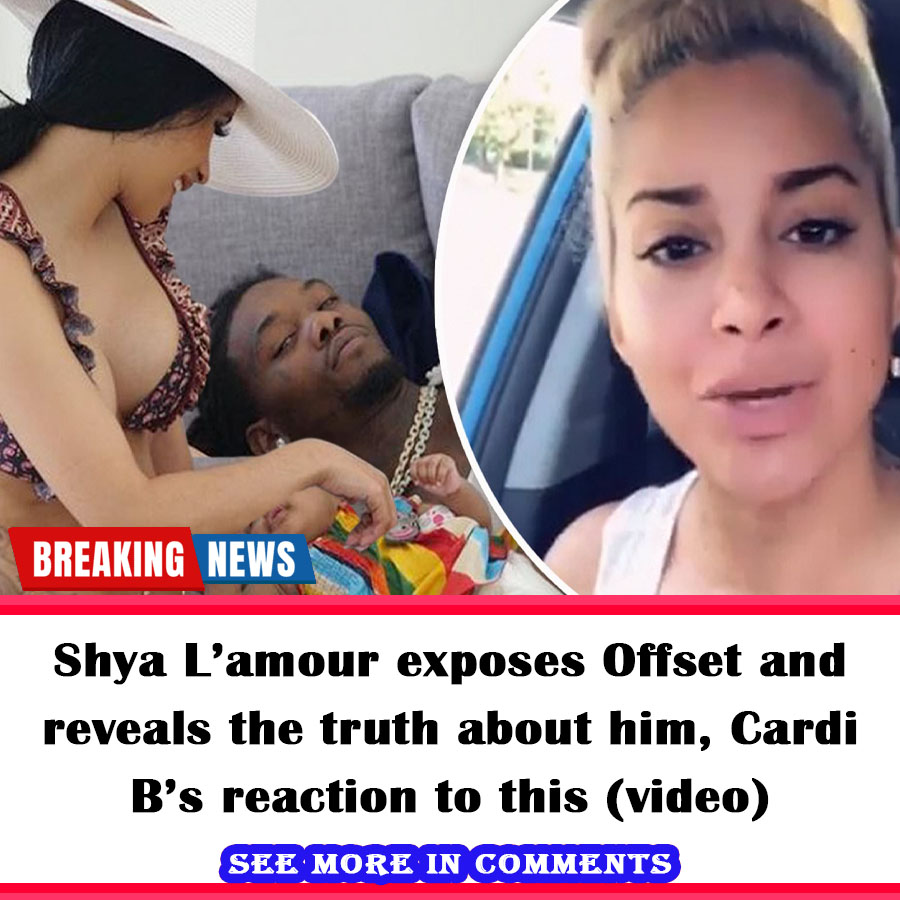 Shya L’amour exposes Offset and reveals the truth about him, Cardi B’s reaction to this (video ...