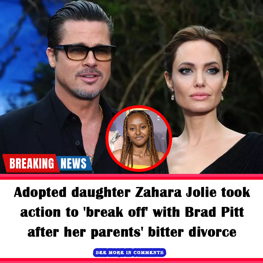 Adopted daughter Zahara Jolie took action to 'break off' with Brad Pitt ...