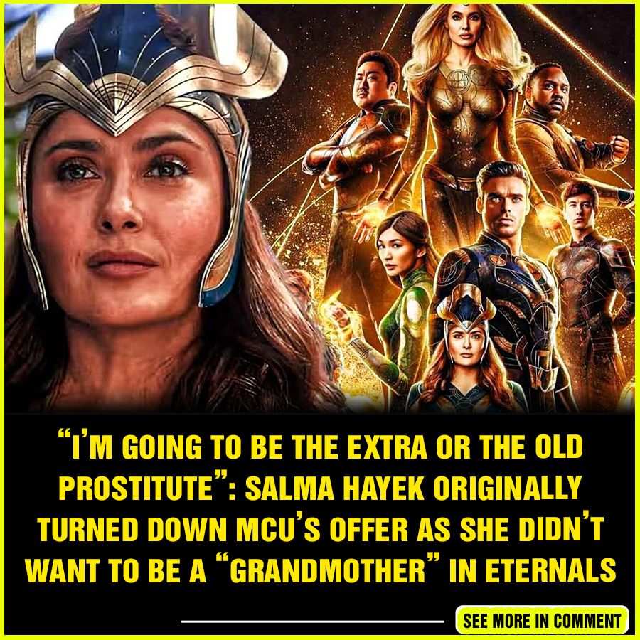 “I’m going to be the extra or the old prostitute”: Salma Hayek Originally Turned Down MCU’s ...