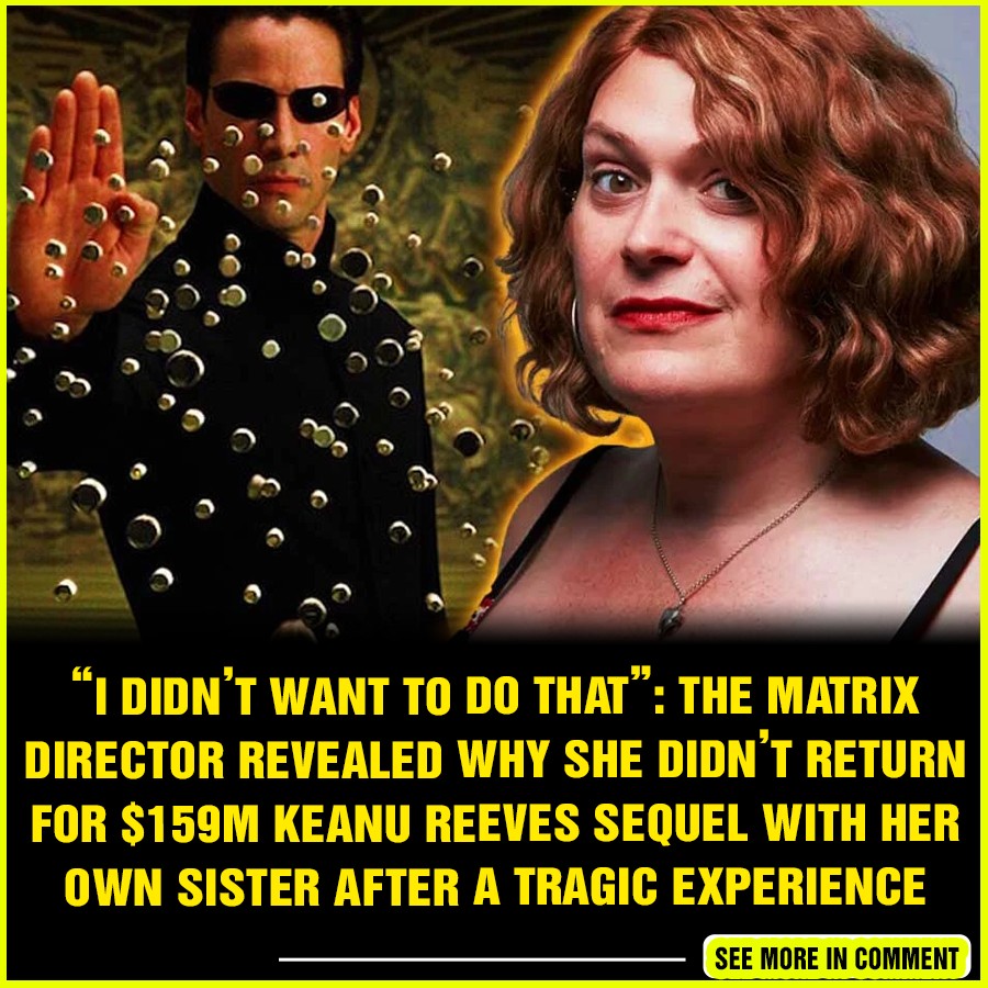 “I didn’t want to do that”: The Matrix Director Revealed Why She Didn’t ...