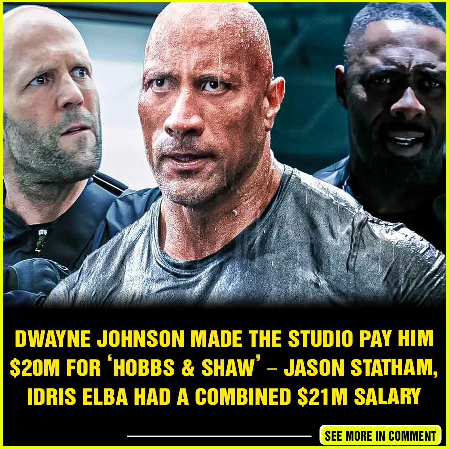 Dwayne Johnson Made the Studio Pay Him $20M for ‘Hobbs & Shaw’ – Jason Statham, Idris Elba Had a ...