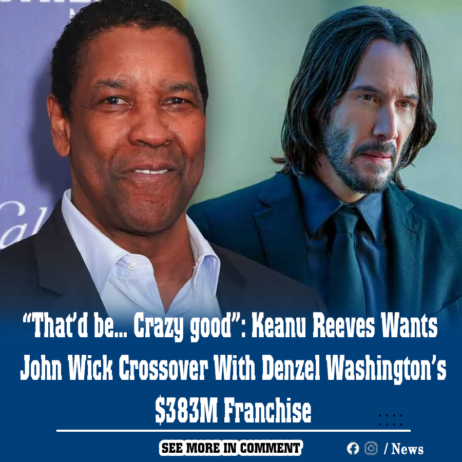 “That’d be… Crazy good”: Keanu Reeves Wants John Wick Crossover With ...