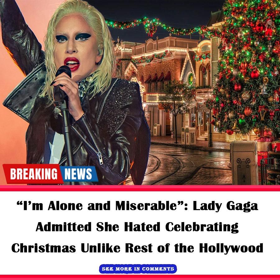 “I’m Alone and Miserable”: Lady Gaga Admitted She Hated Celebrating ...