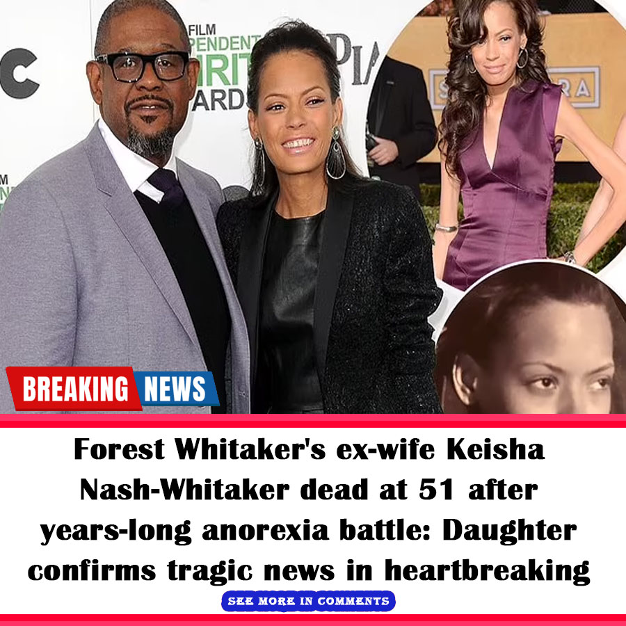 EXCLUSIVE Forest Whitaker's ex-wife Keisha Nash-Whitaker dead at 51 ...