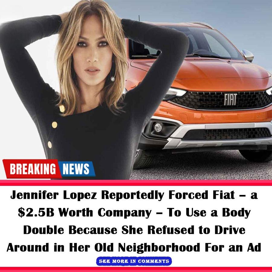 Jennifer Lopez Reportedly Forced Fiat – a $2.5B Worth Company – To Use ...