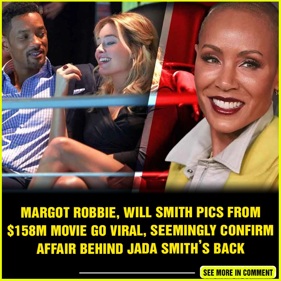 Margot Robbie, Will Smith Pics from $158M Movie Go Viral, Seemingly Confirm Affair Behind Jada ...