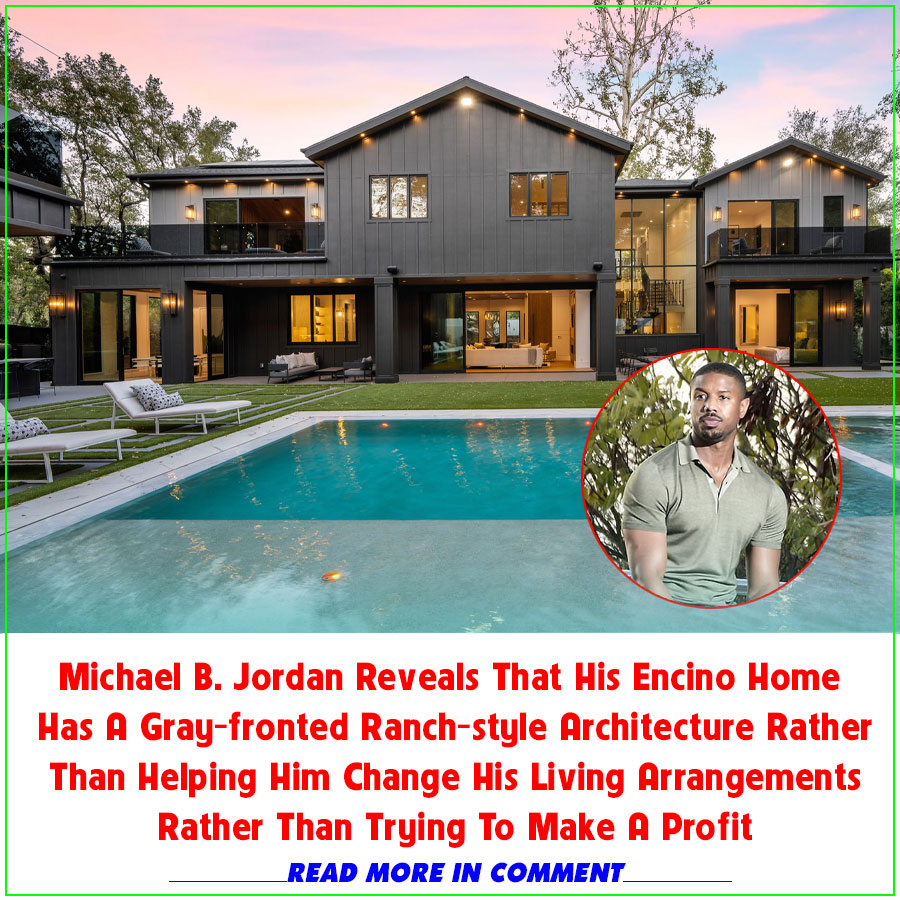 Michael B. Jordan Reveals That His Encino Home Has A Gray-fronted Ranch ...