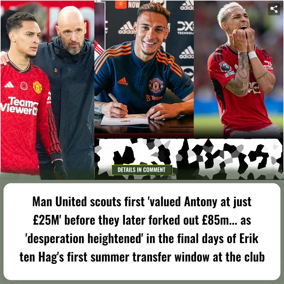 Man United scouts first 'valued Antony at just £25M' before they later ...
