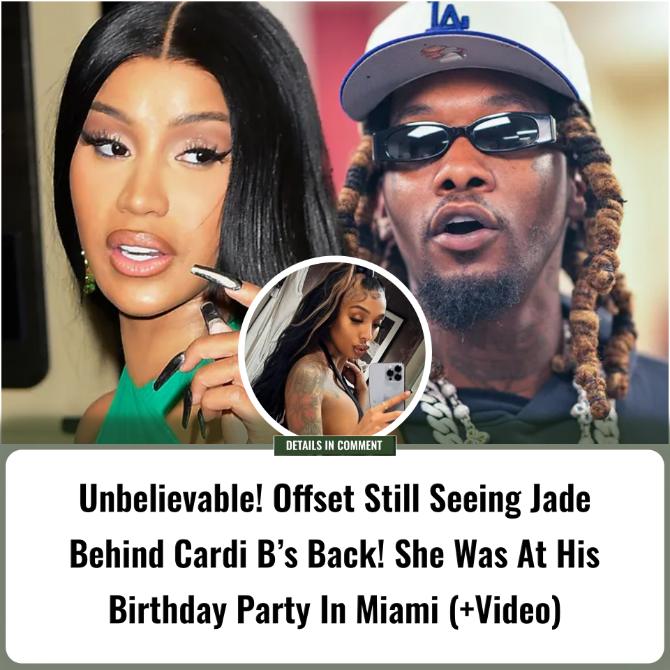 Unbelievable! Offset Still Seeing Jade Behind Cardi B’s Back! She Was ...