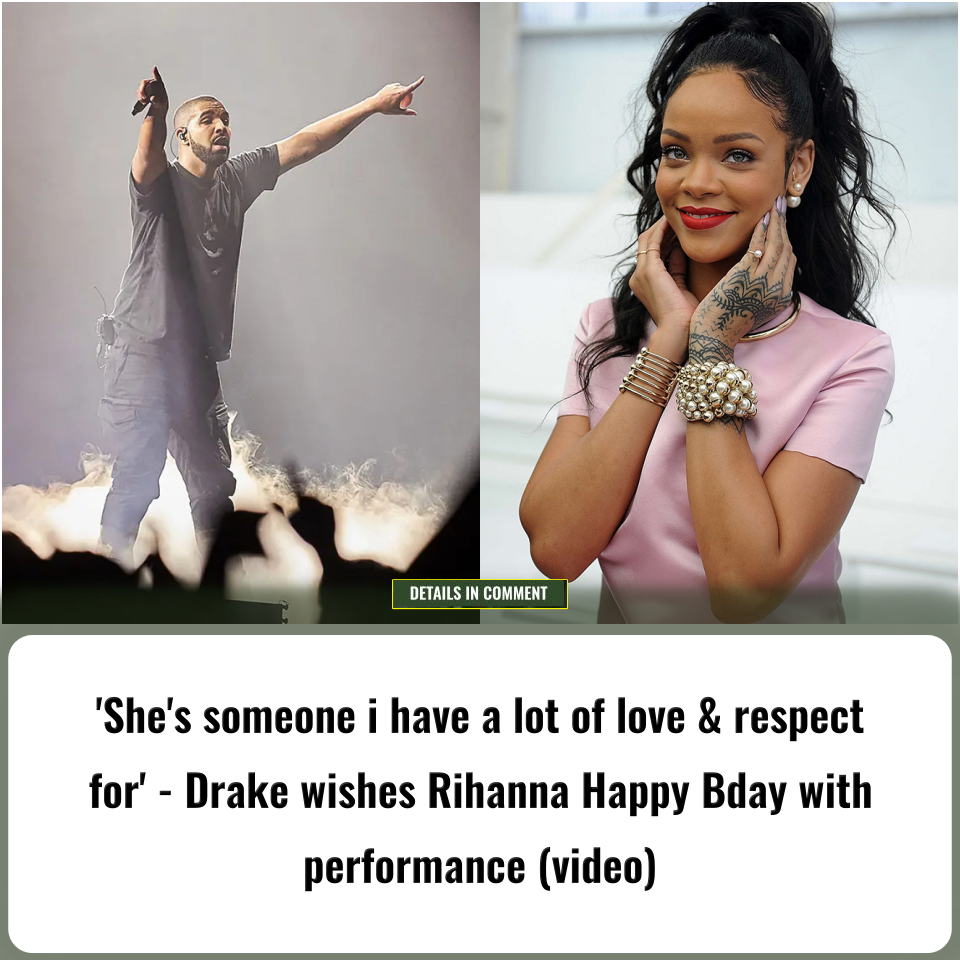 'She's someone i have a lot of love & respect for' - Drake wishes ...