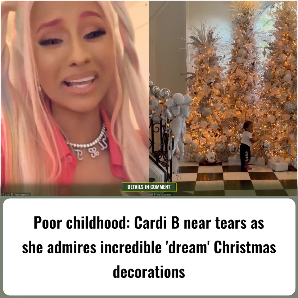 Poor childhood: Cardi B near tears as she admires incredible 'dream ...