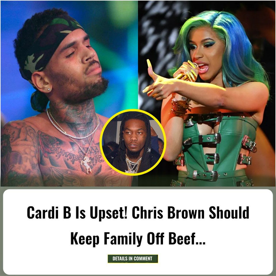 Cardi B Is Upset! Chris Brown Should Keep Family Off Beef... - News