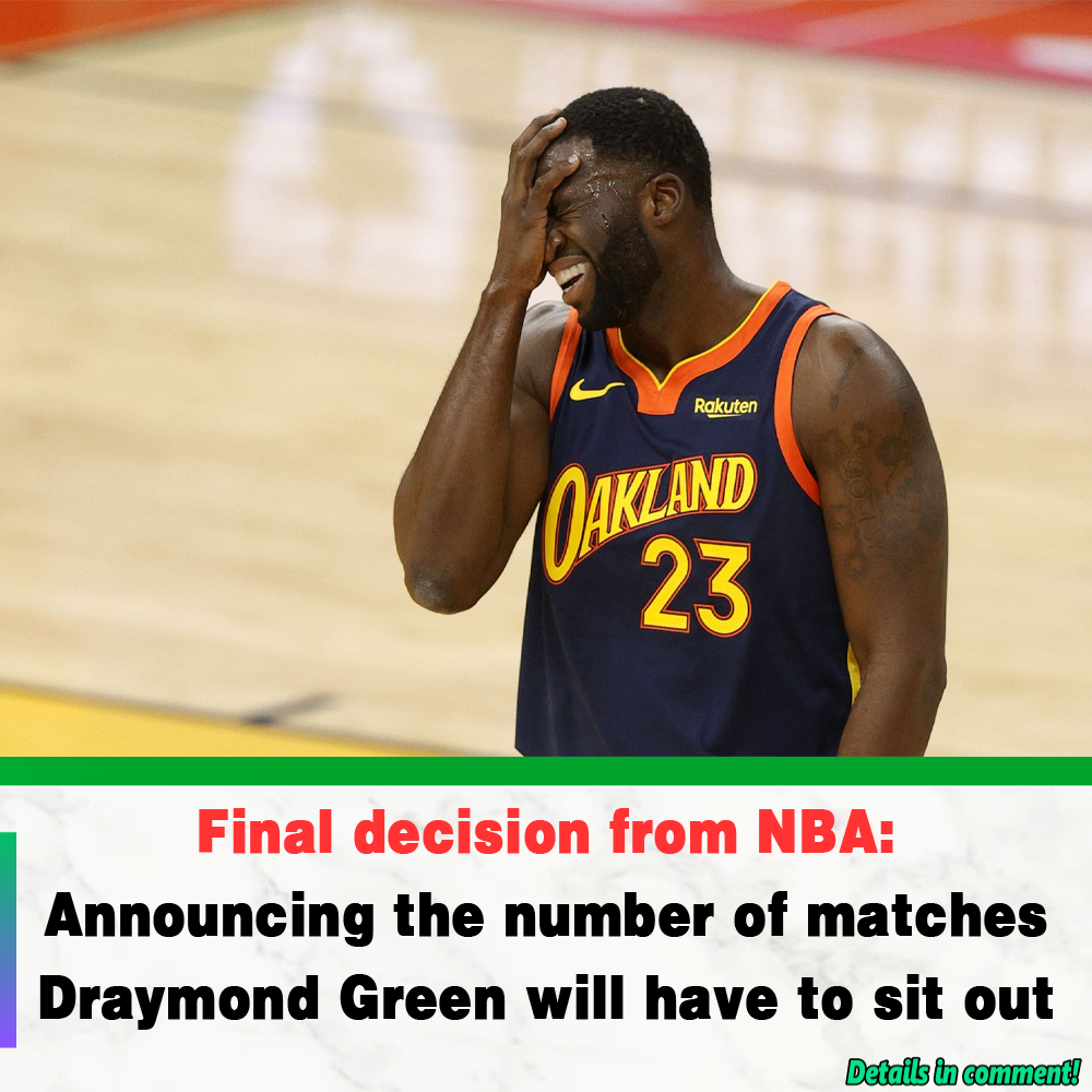 Final decision from NBA: Announcing the number of matches Draymond ...