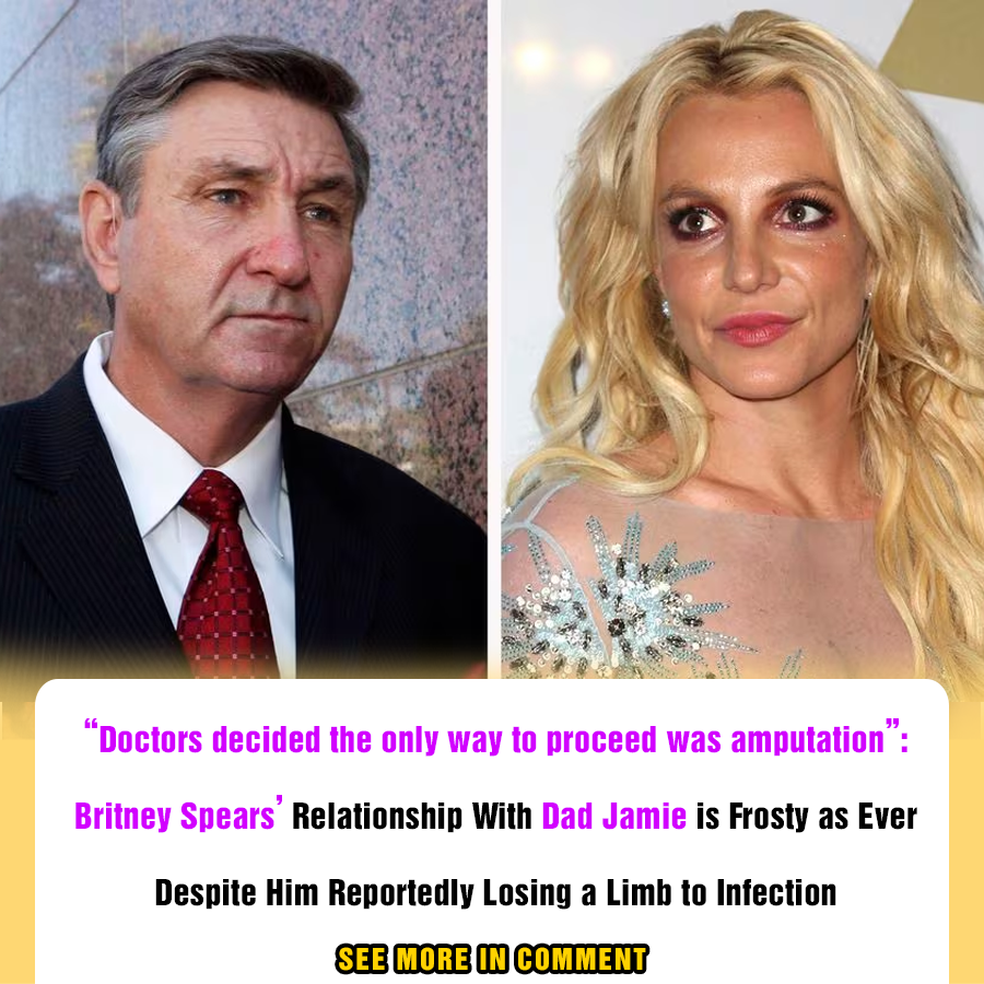 “Doctors decided the only way to proceed was amputation”: Britney Spears’ Relationship With Dad ...