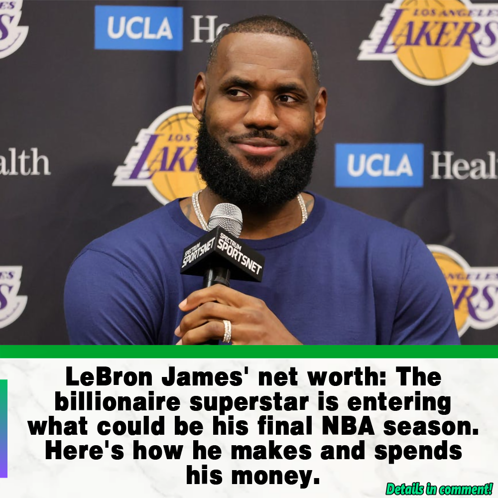LeBron James' net worth: The billionaire superstar is entering what ...