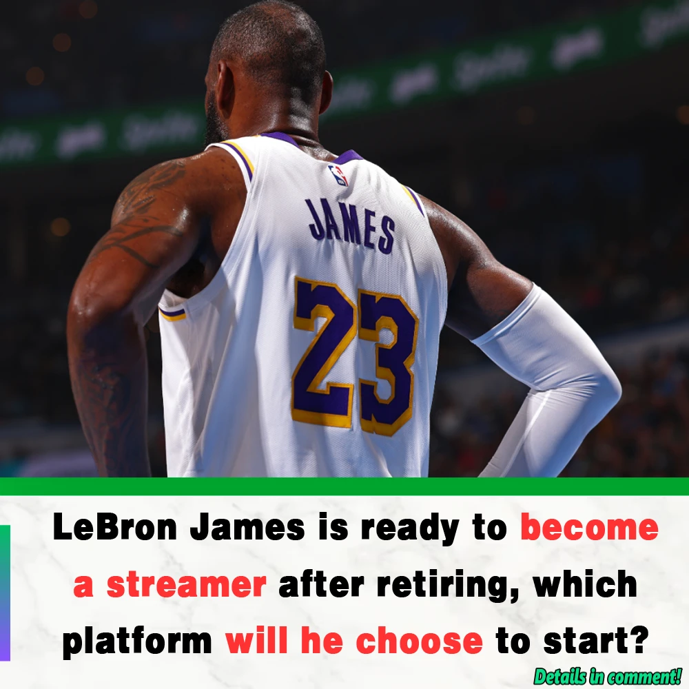 LeBron James is ready to become a streamer after retiring, which ...