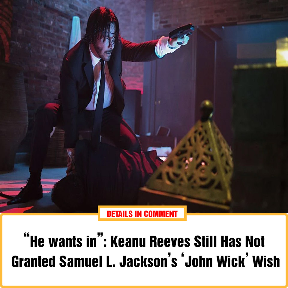 “He wants in”: Keanu Reeves Still Has Not Granted Samuel L. Jackson’s ...