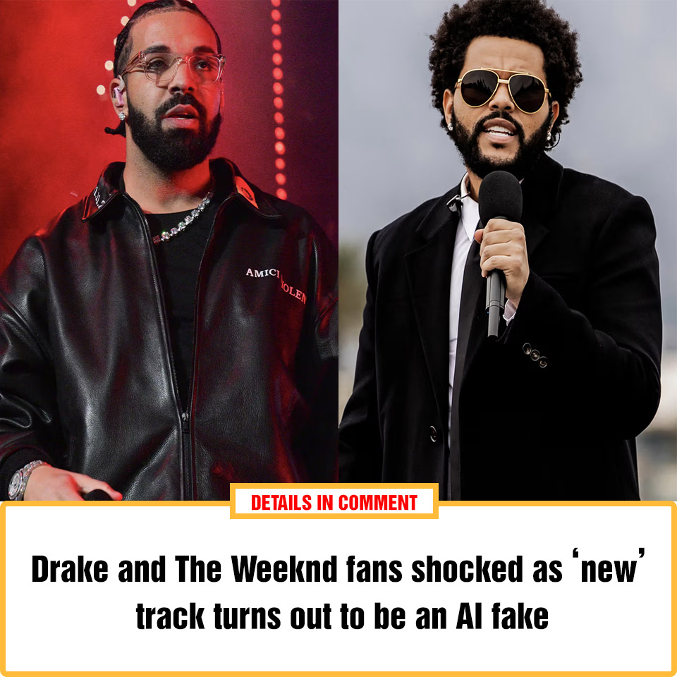 Drake and The Weeknd fans shocked as ‘new’ track turns out to be an AI ...