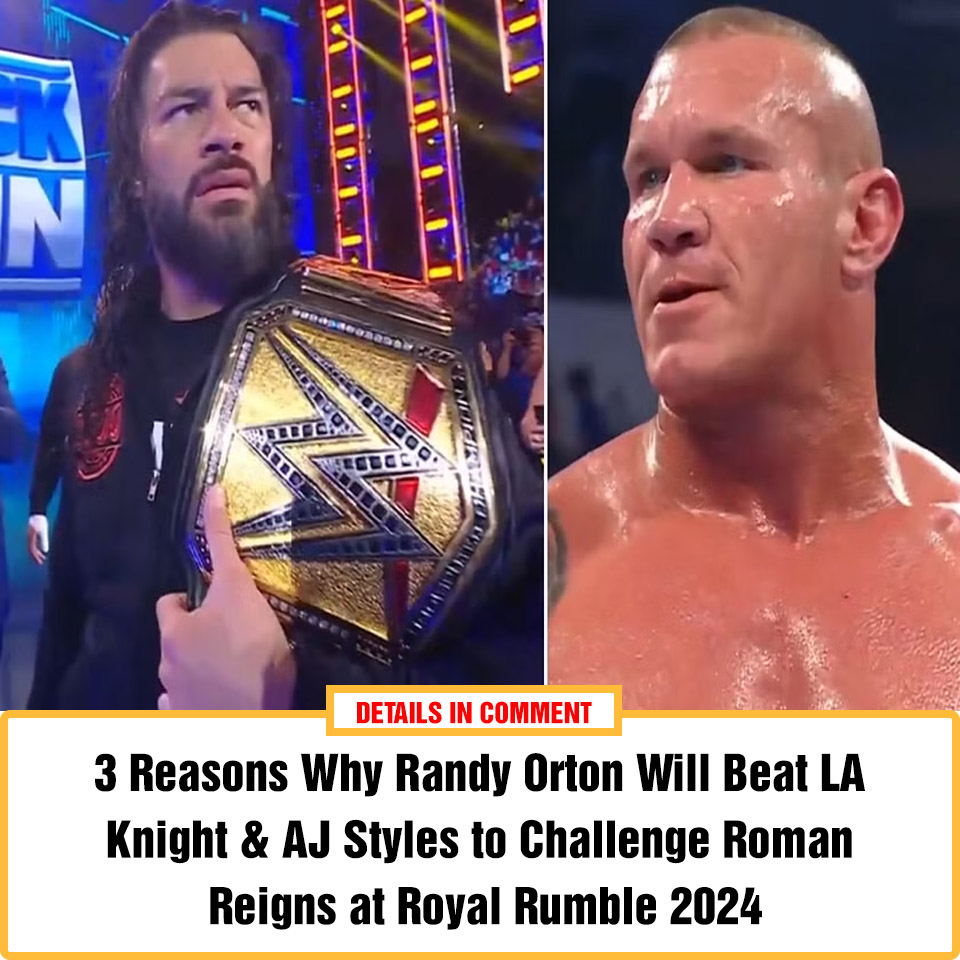 3 Reasons Why Randy Orton Will Beat LA Knight & AJ Styles to Challenge ...
