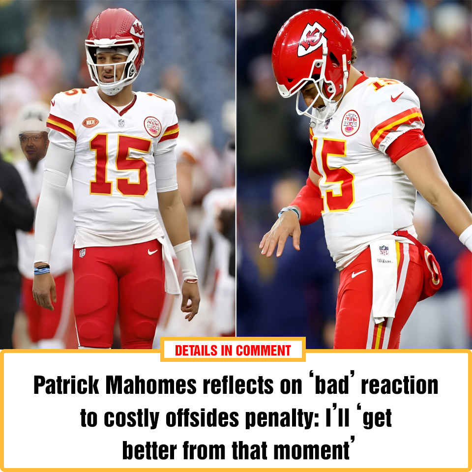 Patrick Mahomes reflects on ‘bad’ reaction to costly offsides penalty ...