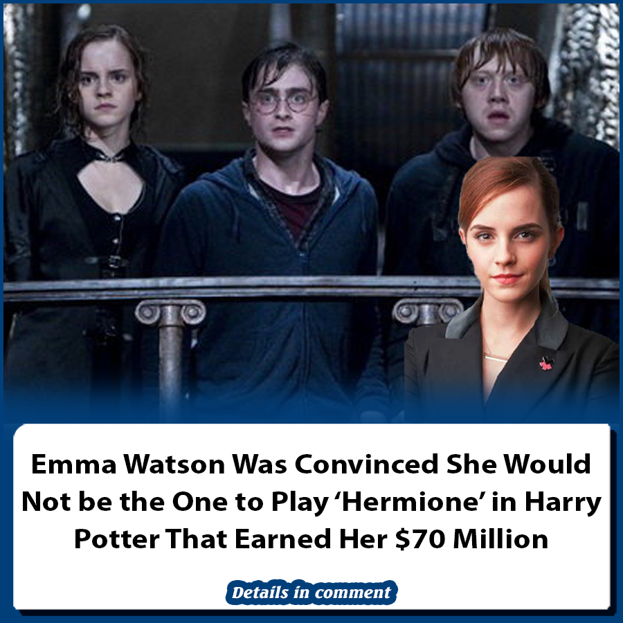 Emma Watson Was Convinced She Would Not be the One to Play ‘Hermione’ in Harry Potter That ...