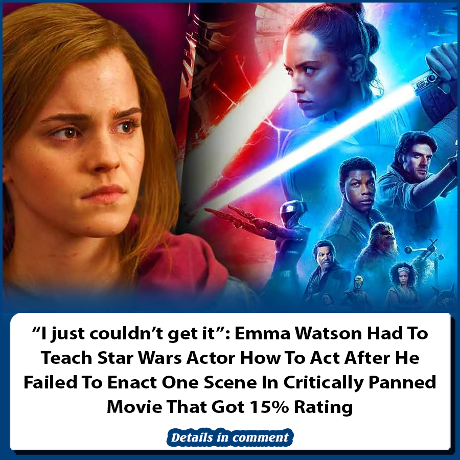 “I just couldn’t get it”: Emma Watson Had To Teach Star Wars Actor How To Act After He Failed To ...