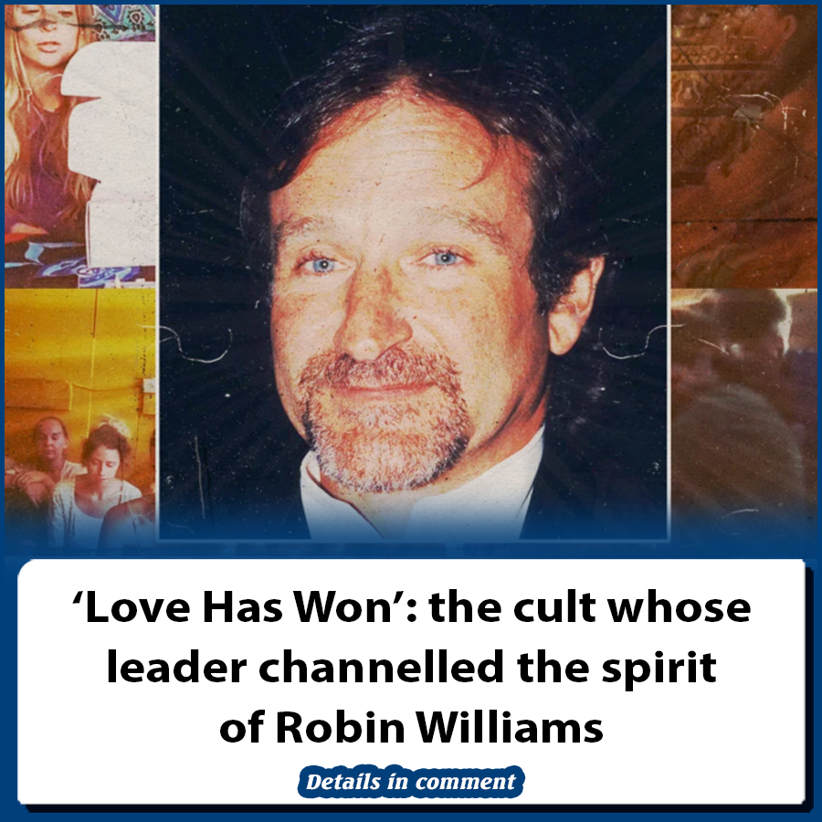 ‘Love Has Won’: the cult whose leader channelled the spirit of Robin ...