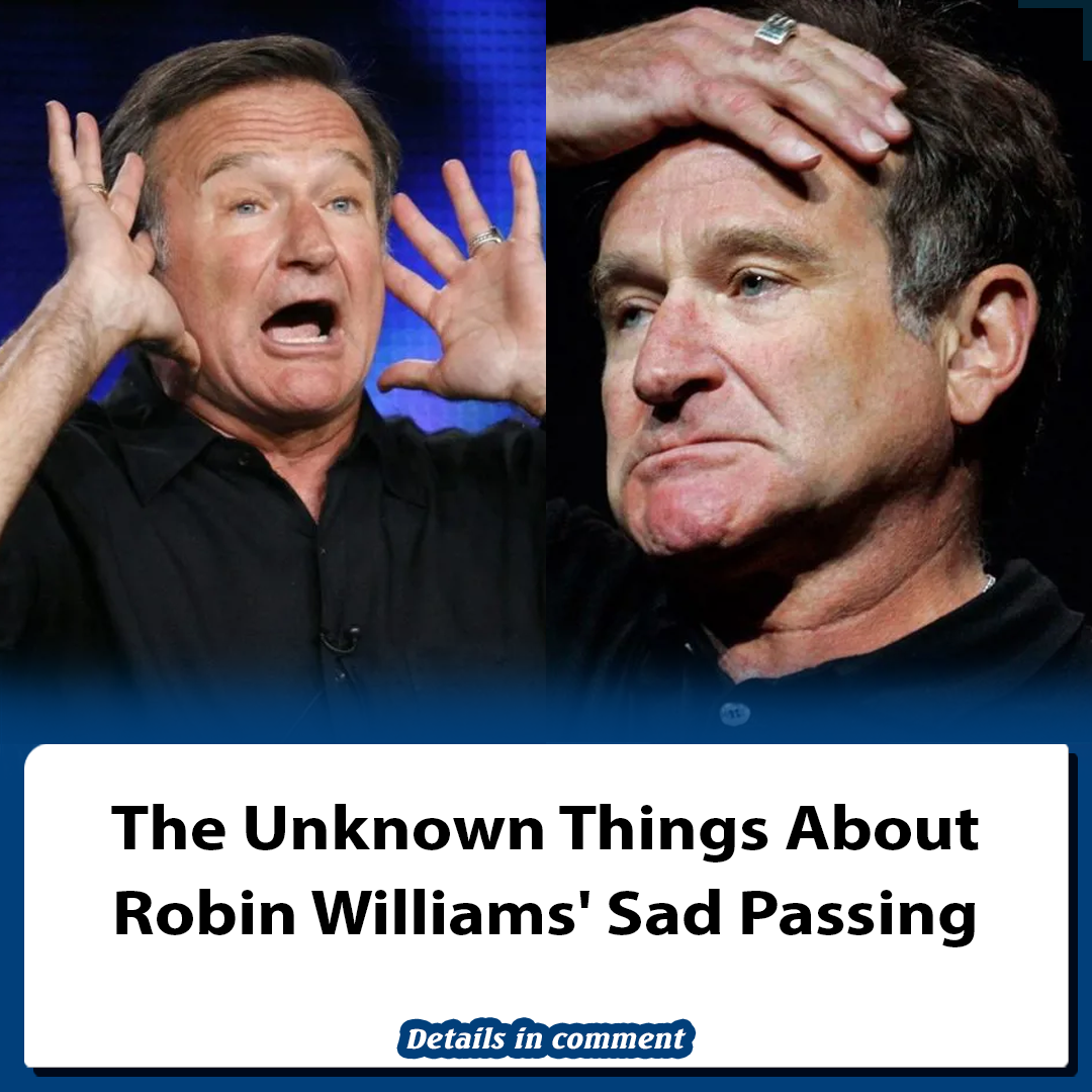 The Unknown Things About Robin Williams' Sad Passing - News
