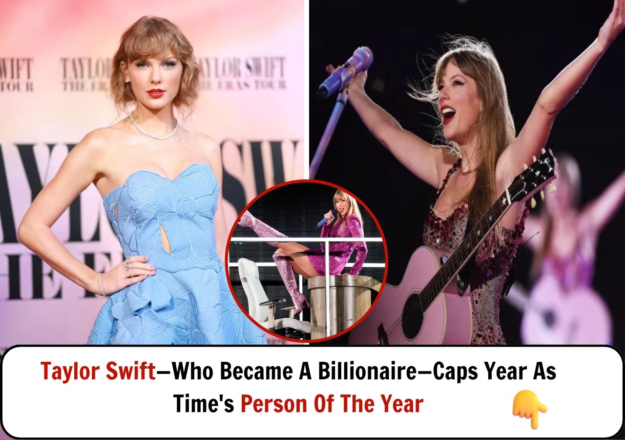 Taylor Swift—Who Became A Billionaire—Caps Year As Time’s Person Of The ...