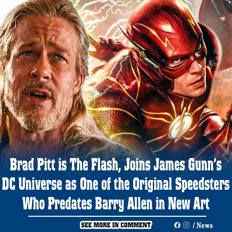 Brad Pitt is The Flash, Joins James Gunn’s DC Universe as One of the Original Speedsters Who ...