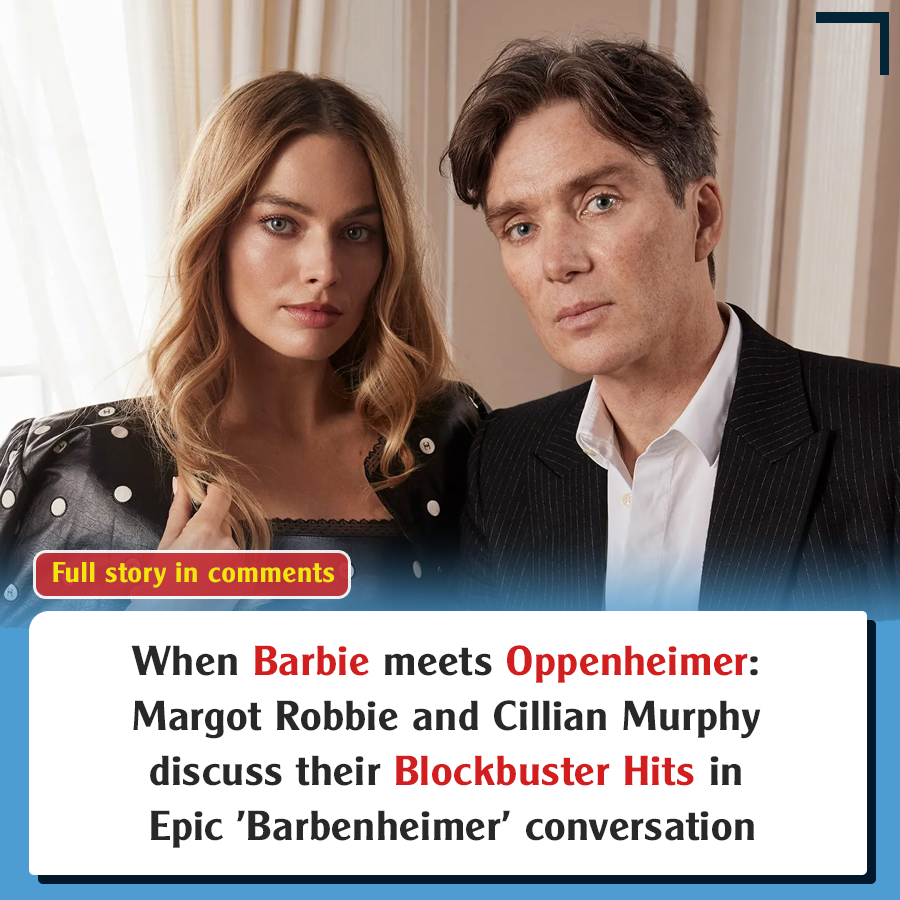When Barbie Meets Oppenheimer: Margot Robbie and Cillian Murphy Discuss ...