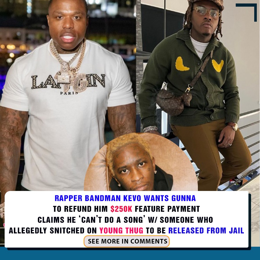 Rapper Bandman Kevo Wants Gunna To Refund Him $250K Feature Payment ...