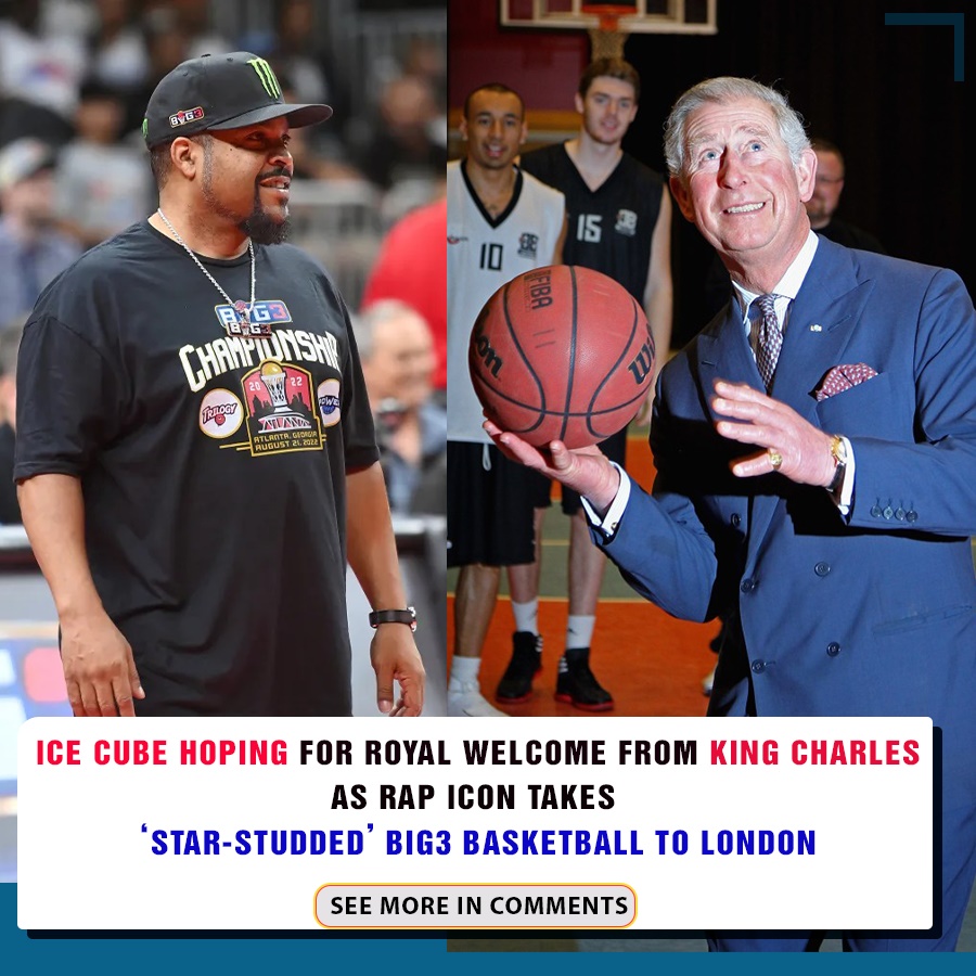Ice Cube hoping for royal welcome from King Charles as rap icon takes ‘star-studded’ Big3 ...