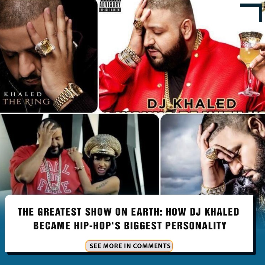 The Greatest Show on Earth: How DJ Khaled Became Hip-Hop's Biggest ...
