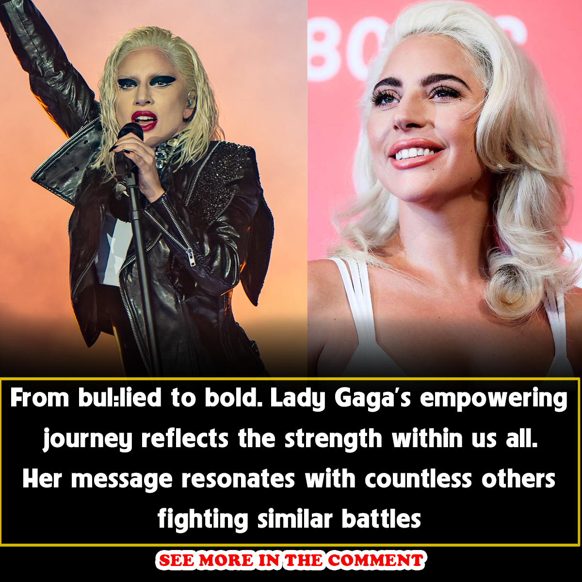 From bul:lied to bold. Lady Gaga’s empowering journey reflects the ...