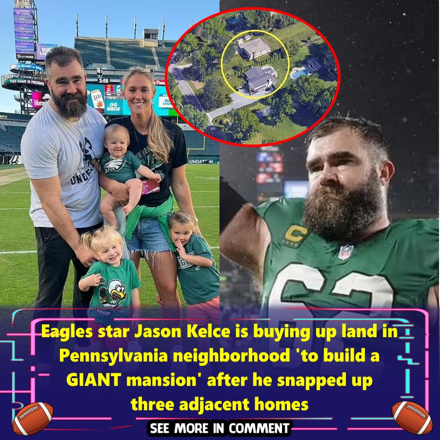 Eagles star Jason Kelce is buying up land in Pennsylvania neighborhood ...