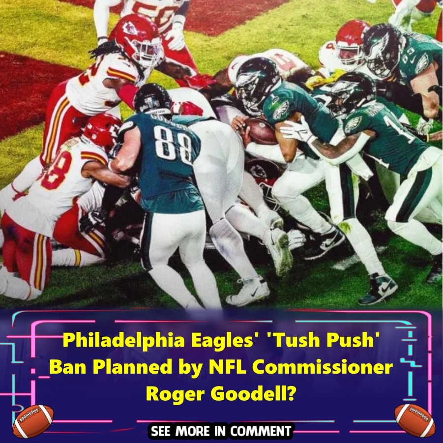 Philadelphia Eagles' 'Tush Push' Ban Planned by NFL Commissioner Roger ...