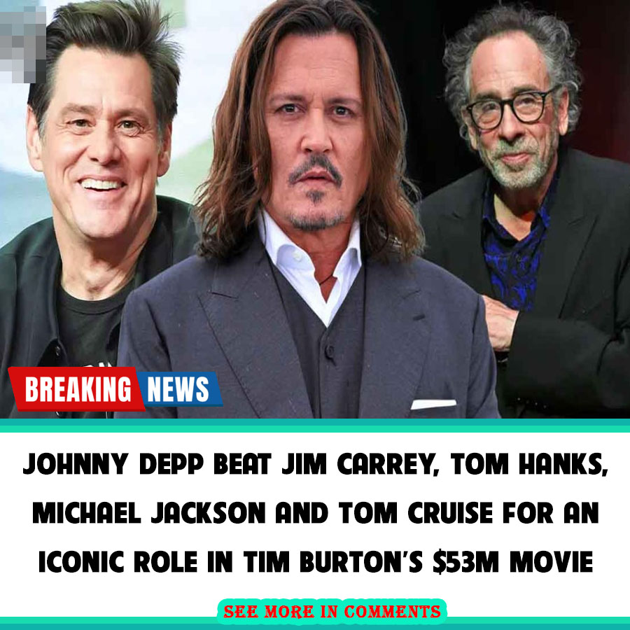 Johnny Depp Beat Jim Carrey, Tom Hanks, Michael Jackson And Tom Cruise For An Iconic Role In Tim ...